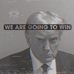 We Are Going To Win